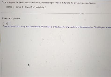 Solved Form A Polynomial F X With Real Coefficients With Chegg Com