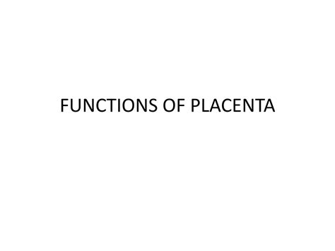 Functions Of Placenta Pptx