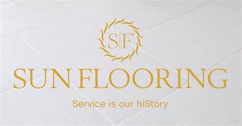 Sun Flooring - Service is our History