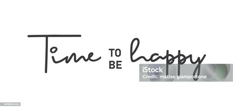 행복할 시간 장식 포스터에 대한 동기 부여 인용문 영감을 주는 문구 레터링 디자인 긍정적인 메시지 동기 부여에 대한 스톡 벡터 아트 및 기타 이미지 Istock