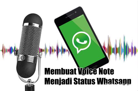 Cara Membuat Voice Menjadi Status Whatsapp Begini Triknya