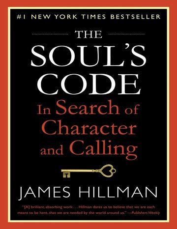James Hillman - The Soul’s Code: In Search of Character and Calling ...