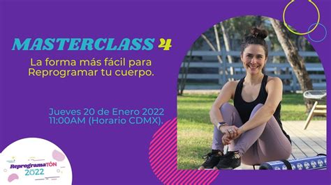 Masterclass 4 La Forma Más Fácil Para Reprogramar Tu Cuerpo