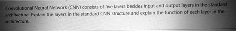 Solved Convolutional Neural Network Cnn Consists Of Five Layers