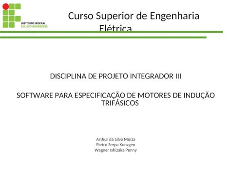 Ppt Curso Superior De Engenharia El Trica Disciplina De Projeto Integrador Iii Software Para