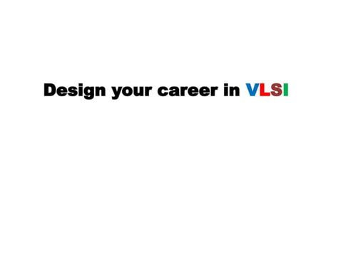 Design Your Carrier In Vlsi And Chip Design Pptx