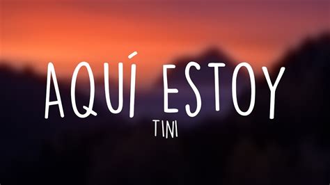 Aqu Estoy Tini Lyrics Video Youtube