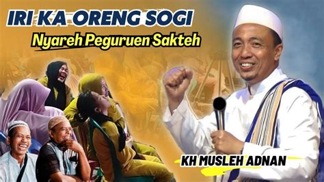 Ceramah Paling Lucu KH MUSLEH ADNAN TERBARU 2023 YouTube