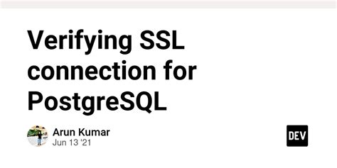 Verifying Ssl Connection For Postgresql Dev Community
