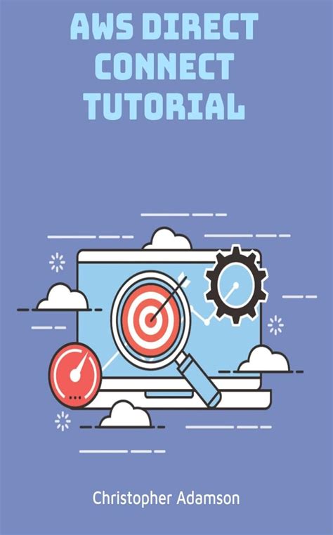 Amazon Direct Connect Tutorial Aws Networking Services Ebook Adamson Christopher Amazon