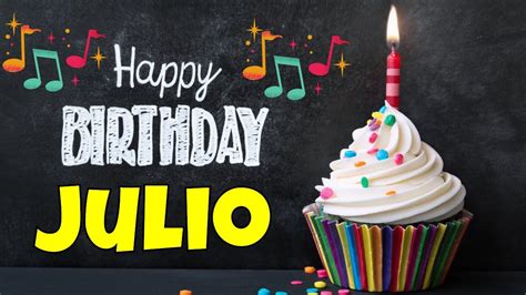 Happy Birthday Julio Song Birthday Song For Julio Happy Birthday