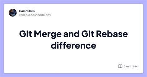 Git Merge Vs Git Rebase Understanding The Differences And When To Use R Devopsish