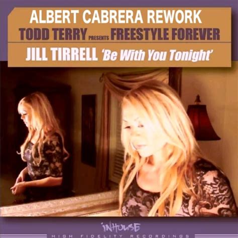 Stream Todd Terry Featjill Tirrell Be With You Tonight Albert Cabrera Rework By Albertcabrera