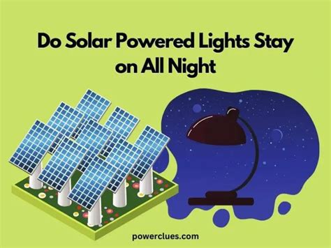 Do Solar Powered Lights Stay On All Night How Long Do Solar Led Lights