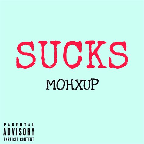 Sucks Single By Mohxup Spotify