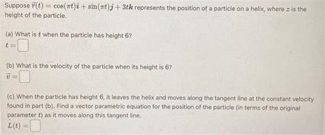 Solved Suppose R T Cos πt I Sin πt J 3tk Represents The