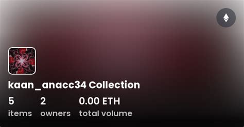 Kaananacc34 Collection Collection Opensea