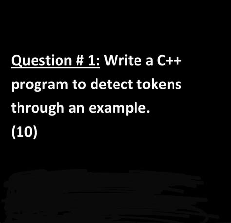 solved question 1 write a c program to detect tokens