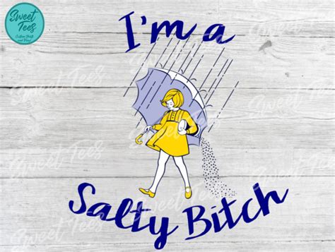 Im A Salty Bitch Imagesalty Bitch Imagesalty Bitch Etsy