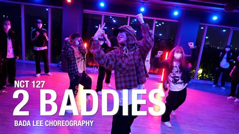 질주 ( 2 Baddies ) - NCT 127 / Bada Lee Choreography / Urban Play Dance Academy - YouTube