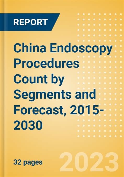 China Endoscopy Procedures Count By Segments Capsule Endoscopy Procedures Disposable
