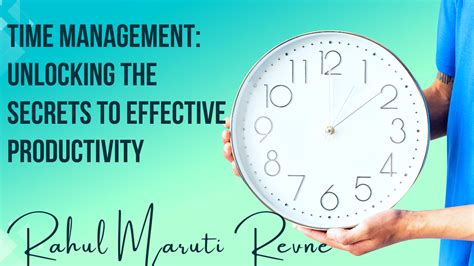Time Management Unlocking The Secrets To Effective Productivity