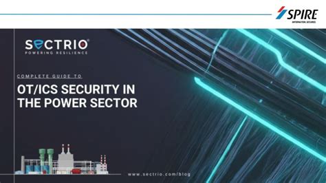Spire Solutions On Linkedin Complete Guide To Ot Ics Security In The Power Sector