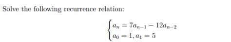 Solved Solve The Following Recurrence Relation An 7an 1