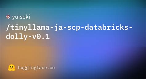 Yuiseki Tinyllama Ja Scp Databricks Dolly V0 1 Hugging Face
