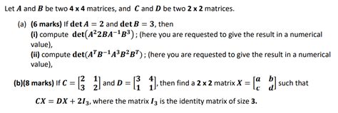 Solved Let A And B Be Two 4 X 4 Matrices And C And D Be Two