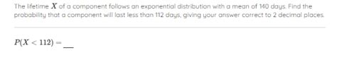 Solved The Lifetime X Of A Component Follows An Exponential