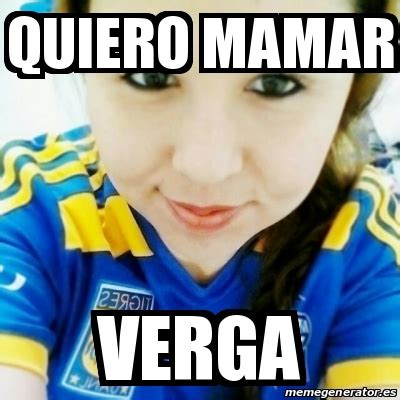 Meme Personalizado Quiero Mamar Verga 21802799