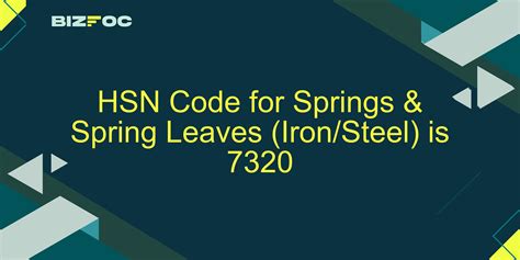 Hsn Code And Gst Rates For Springs And Spring Leaves Iron Steel 7320