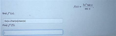 Solved F X Secx3x2tanx Find F X Chegg Com