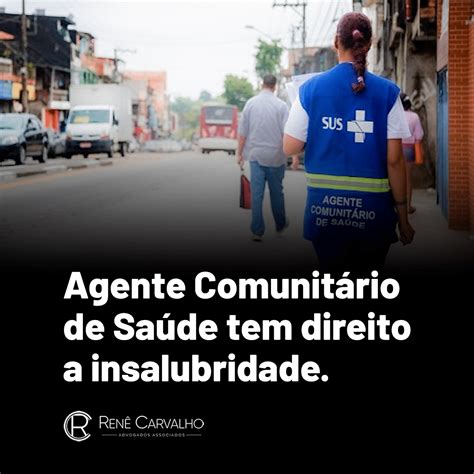 Agente Comunitário de Saúde tem direito a insalubridade Advocacia Renê Carvalho