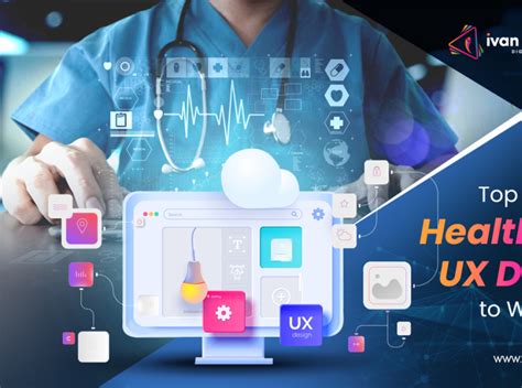 Top Trends In Healthcare UX Design To Watch Out By Ivan Infotech On