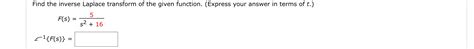 Solved Find The Inverse Laplace Transform Of The Given Chegg