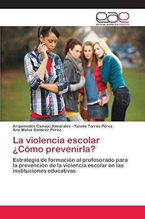 La violencia escolar Cómo prevenirla Estrategia de formación al