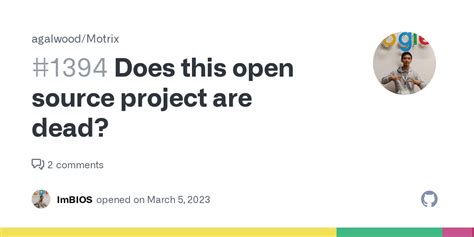 Does This Open Source Project Are Dead · Issue 1394 · Agalwoodmotrix