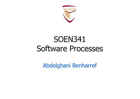 Introduction To Soen341 Soen Software Processes Abdelghani Benharref Soen341 Introduction To