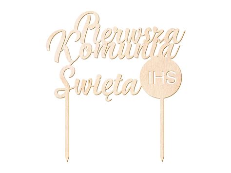 Topper drewniany na tort Pierwsza Komunia Święta szt NA TORT DEKORACJE NA TORT MUFFINY