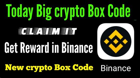 Today New Binance Crypto Box Code Just Claim It And Get Reward In