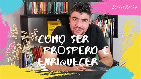 Como Ser Próspero E Enriquecer Nas 12 áreas Da Vida Youtube