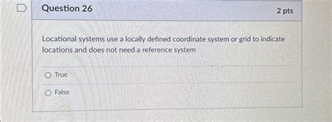 Solved Locational Systems Use A Locally Defined Coordinate
