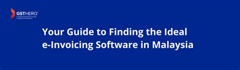 Strategic Move To Choose The Right E Invoicing Software In Malaysia Selebrity