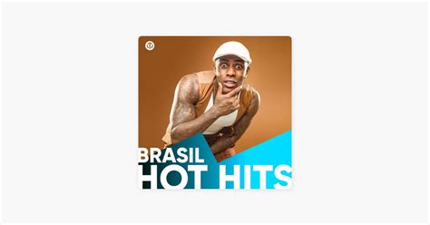 Brasil Hot Hits 2024 Top Novidades Atuais De Topsify Apple Music