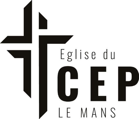 Nous Connaître Eglise Protestante Evangélique du CEP Le Mans