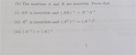 Solved (b) The matrices A and B are invertible. Prove that | Chegg.com