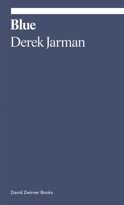 Blue Derek Jarman Derek Jarman Michael Charlesworth