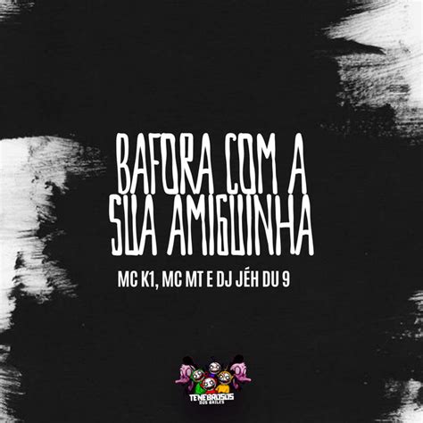 Bafora A Sua Amiguinha Single By Mc K Spotify